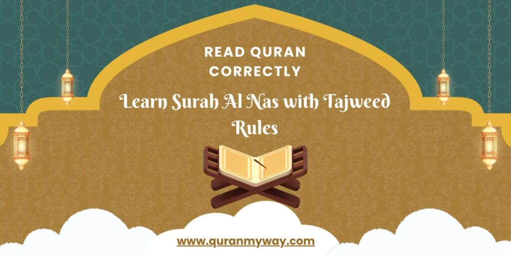 Learn Surah Al Nas with Tajweed Rules - QuranMyWay