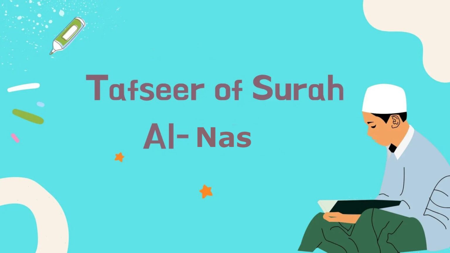 Tafseer Surah Al-Nas And Benefits - QuranMyWay