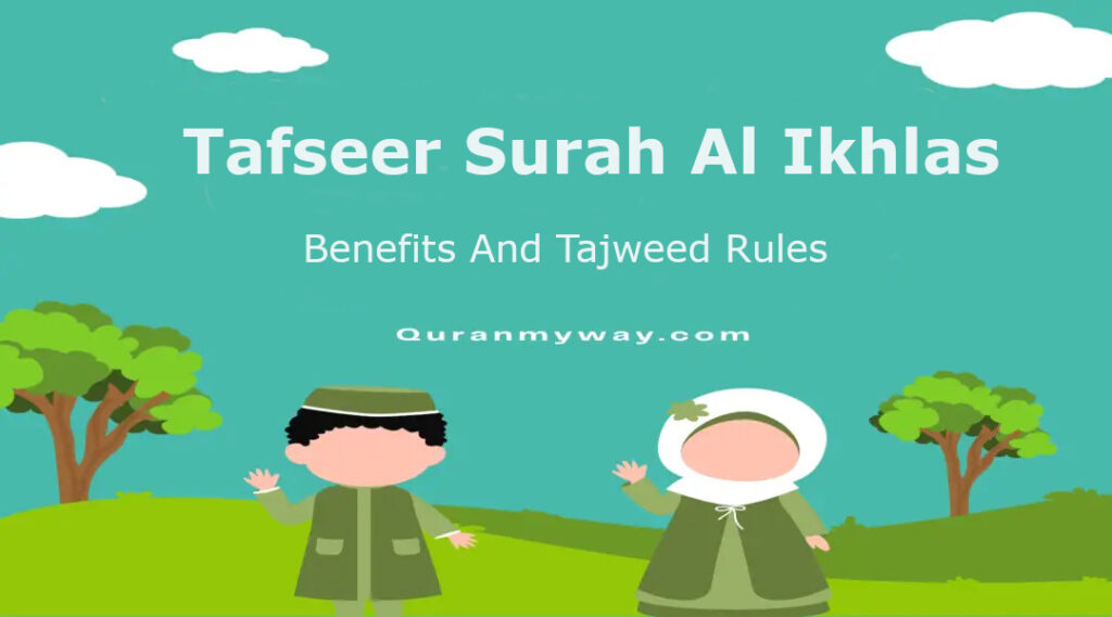 Tafseer Surah Al Ikhlas Benefits Tajweed - QuranMyWay